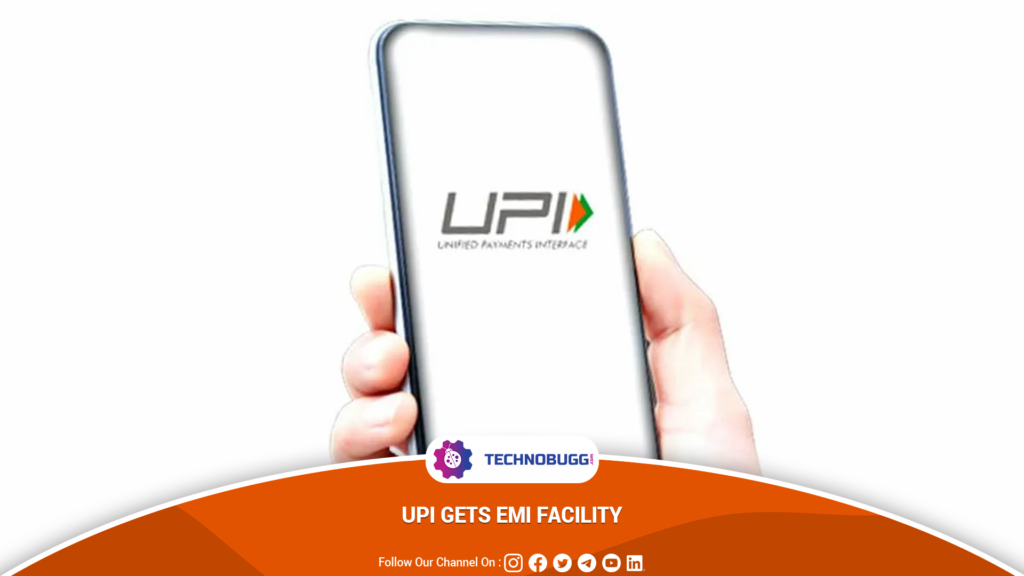 UPI Gets EMI Facility